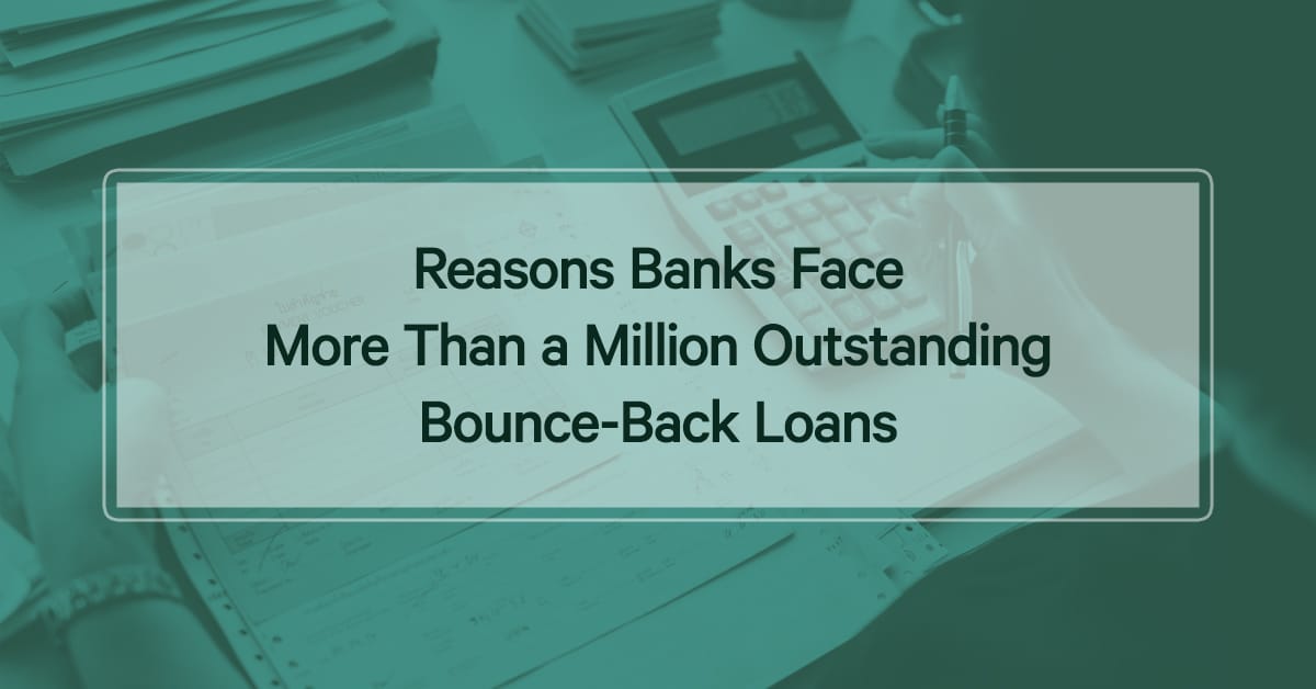 Banks Face More Than a Million Outstanding Bounce-Back Loans