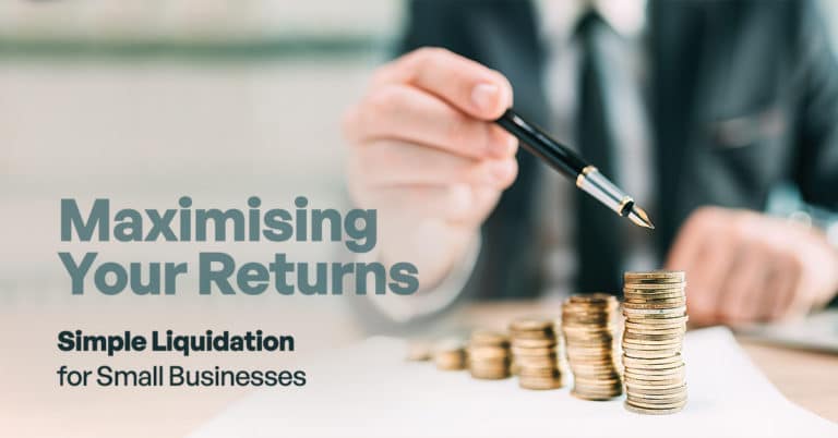 Maximising Your Returns: Simple Liquidation for Small Businesses