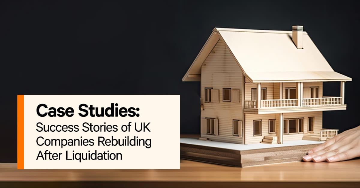 Success Stories of UK Companies Rebuilding After Liquidation