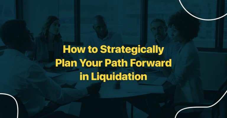How to Strategically Plan Your Path Forward in Liquidation - Simple Liquidation