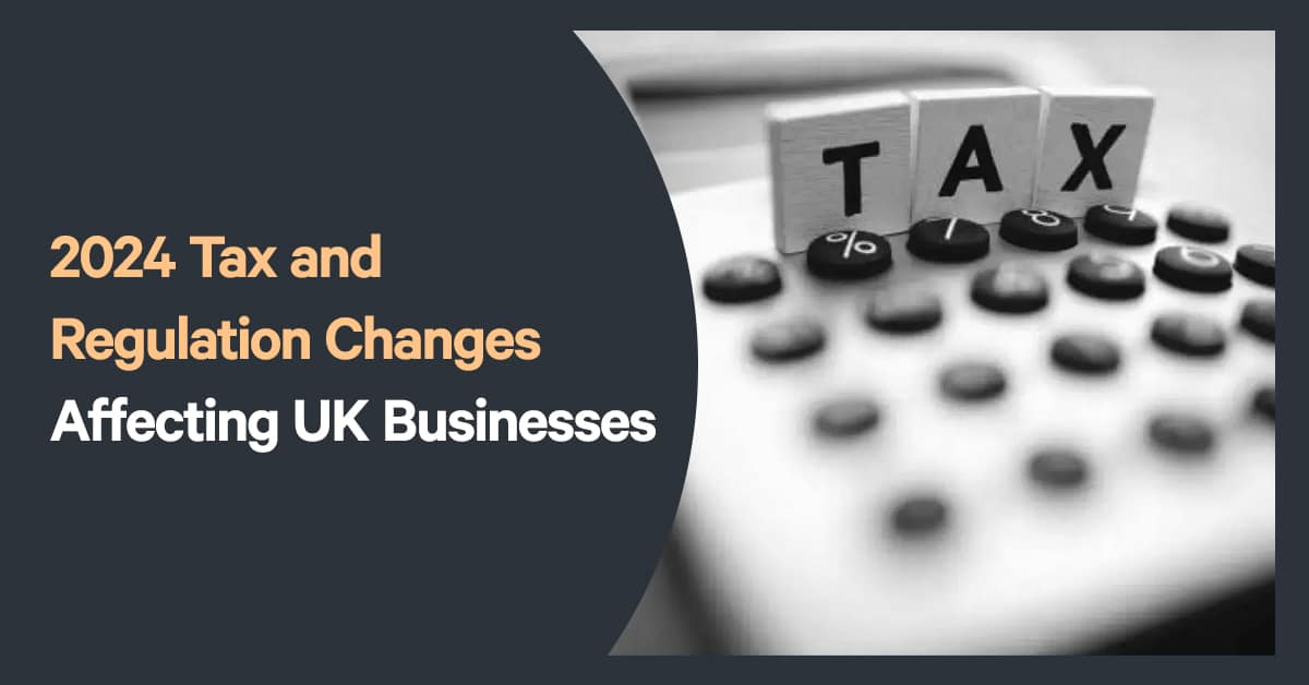 2024 Tax and Regulation Changes Affecting UK Businesses - Simple ...